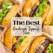 The Best Burger Toppings Ideas (Standard & Unique) - Bites with Bri